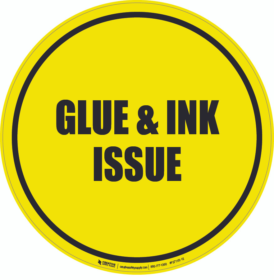 Glue & Ink Issue Floor Sign | Creative Safety Supply