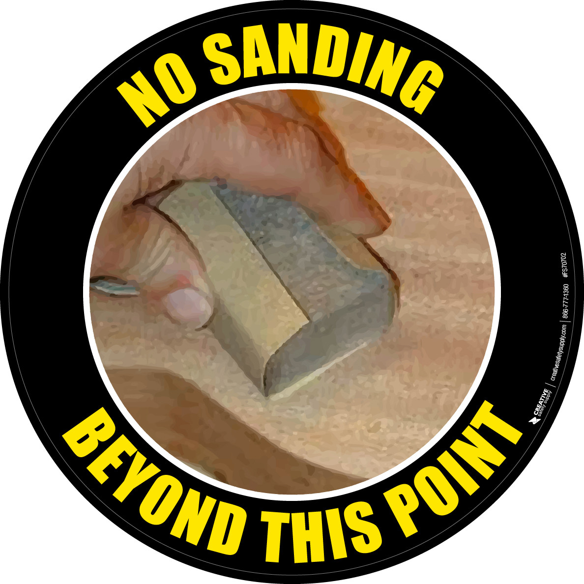No Sanding Beyond This Point (Real) Floor Sign | Creative Safety Supply