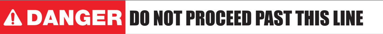 Danger: Do Not Proceed Past This Line - Inline Printed Floor Marking Tape