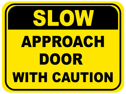 Slow: Approach Door with Caution (Rectangle) - Floor Sign | Creative ...