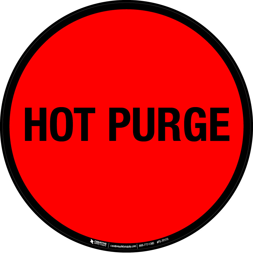 Hot Purge Floor Sign | Creative Safety Supply