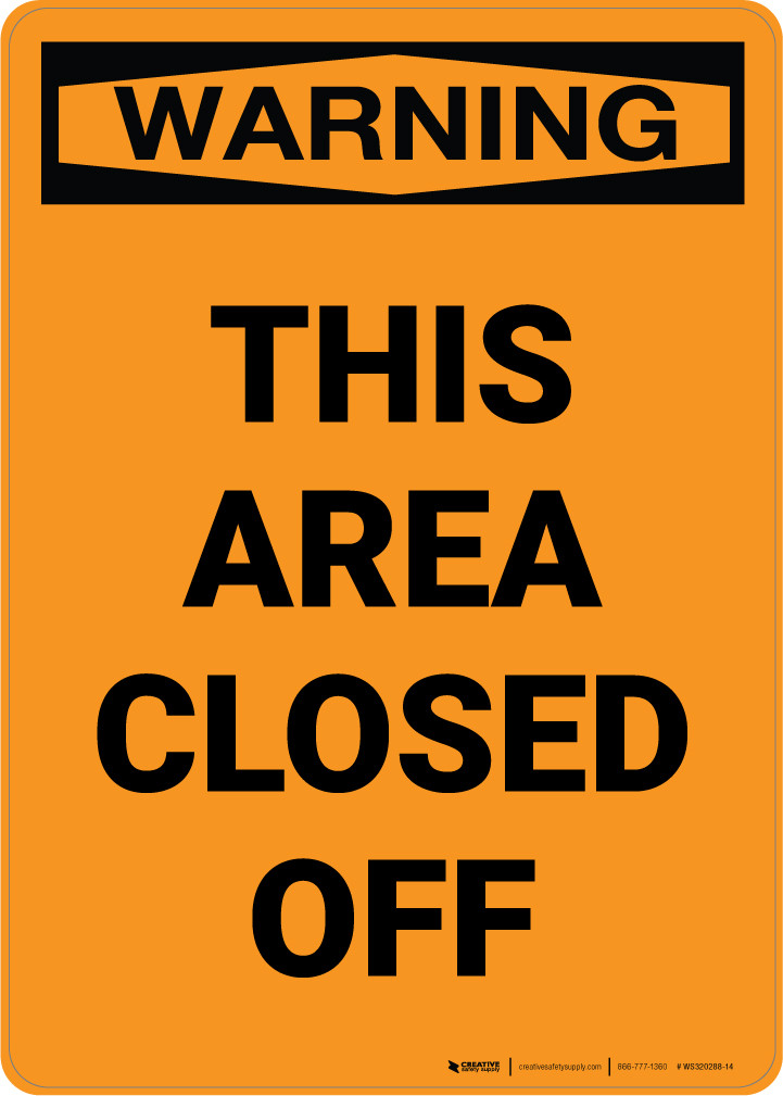 Warning: This Area Closed Off - Portrait Wall Sign
