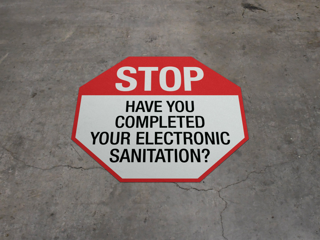 Stop Have You Completed Your Electronic Sanitation? Floor Sign ...