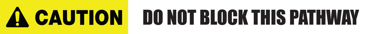 Caution: Do Not Block This Pathway - Inline Printed Floor Marking Tape ...