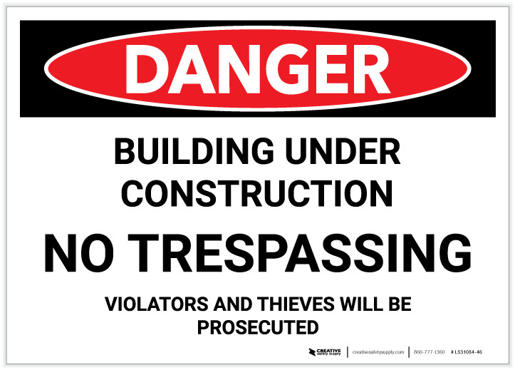 Danger: Building Under Construction - No Trespassing - Label | Creative ...