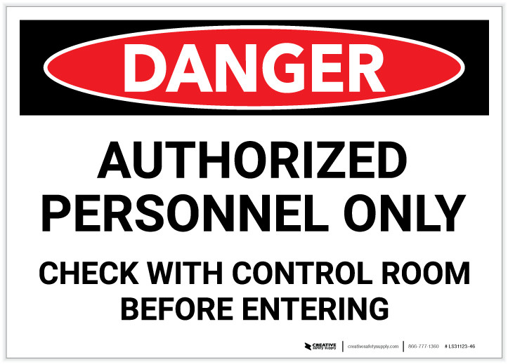 Danger: Authorized Personnel Only/Check with Control Room Before ...