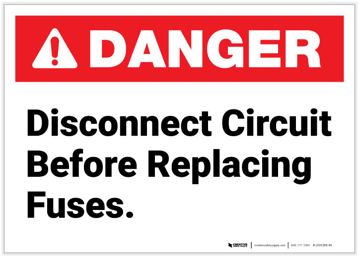 Danger: Disconnect Circuit Before Replacing Fuses - Label