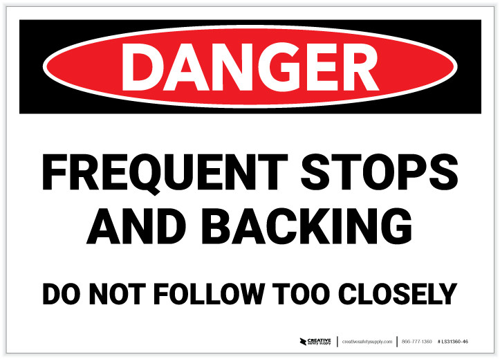 Danger: Frequent Stops and Backing/Do Not Follow Too Closely - Label