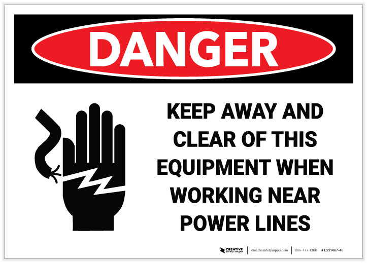 Danger: Keep Away and Clear of This Equipment When Working Near Power ...