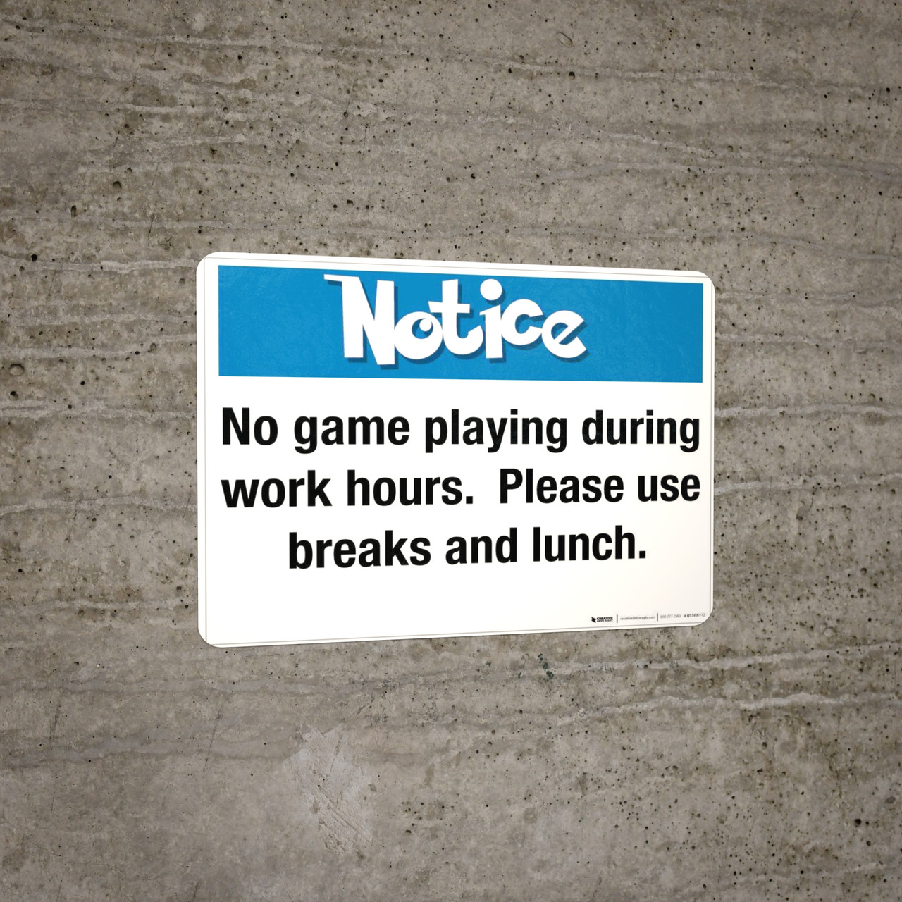 Notice - No game playing during work hours - Wall Sign | Creative ...