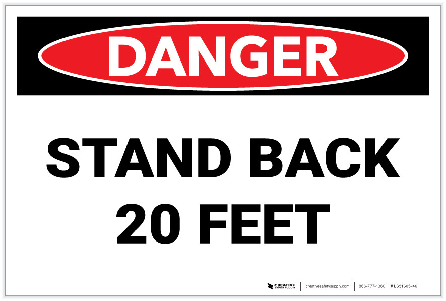 Danger: Stand back 20 Feet - Label