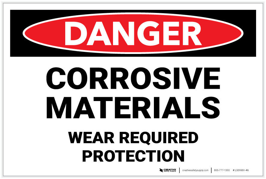 Danger: Corrosive Materials Wear Required Protection - Label