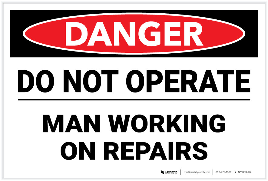 Danger: Do Not Operate Man Working On Repairs - Label