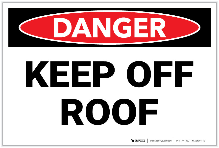 Danger: Keep Off Roof - Label