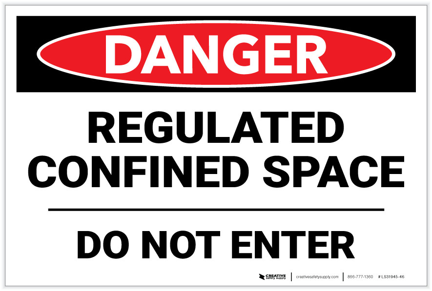 Danger: Regulated Confined Space Do Not Enter - Label | Creative Safety ...