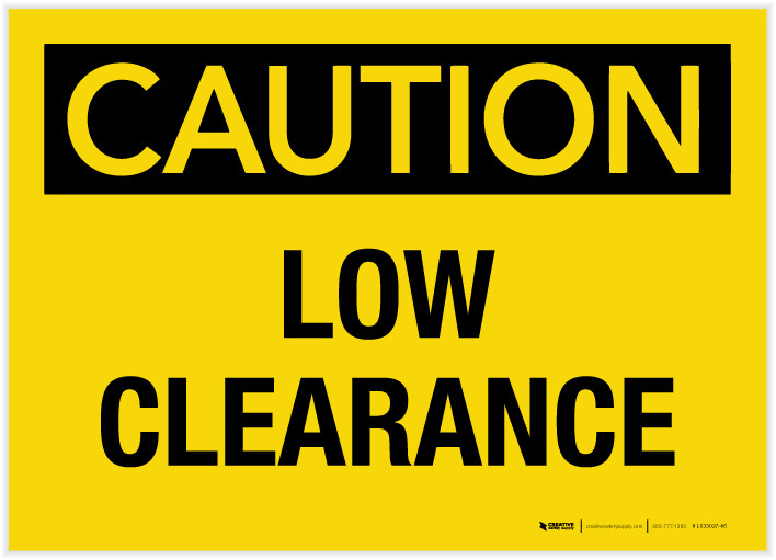 Caution: Low Clearance - Label | Creative Safety Supply