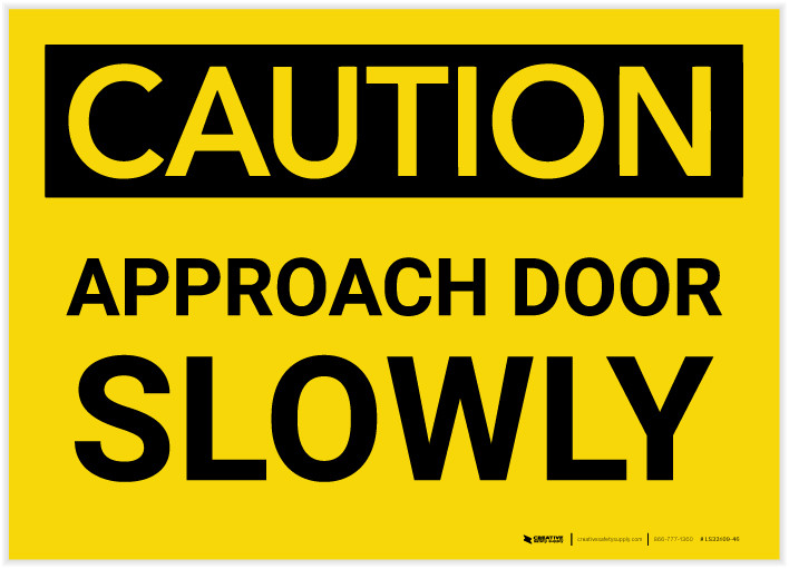 Caution: Approach Door Slowly - Label | Creative Safety Supply