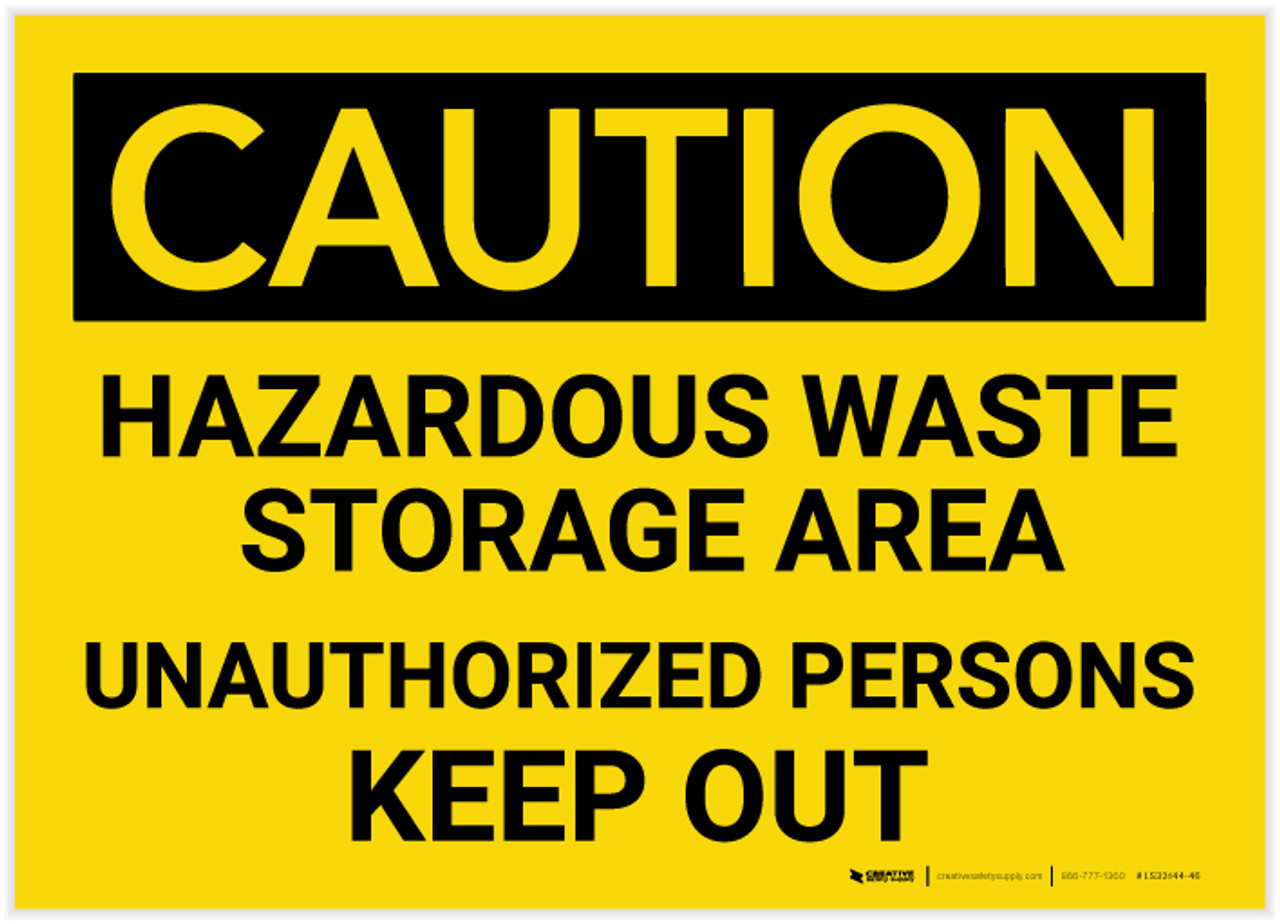 Caution: Hazardous Waste Storage Area Keep Out - Label Caution: Hazardous Waste Storage Area Keep Out - Label