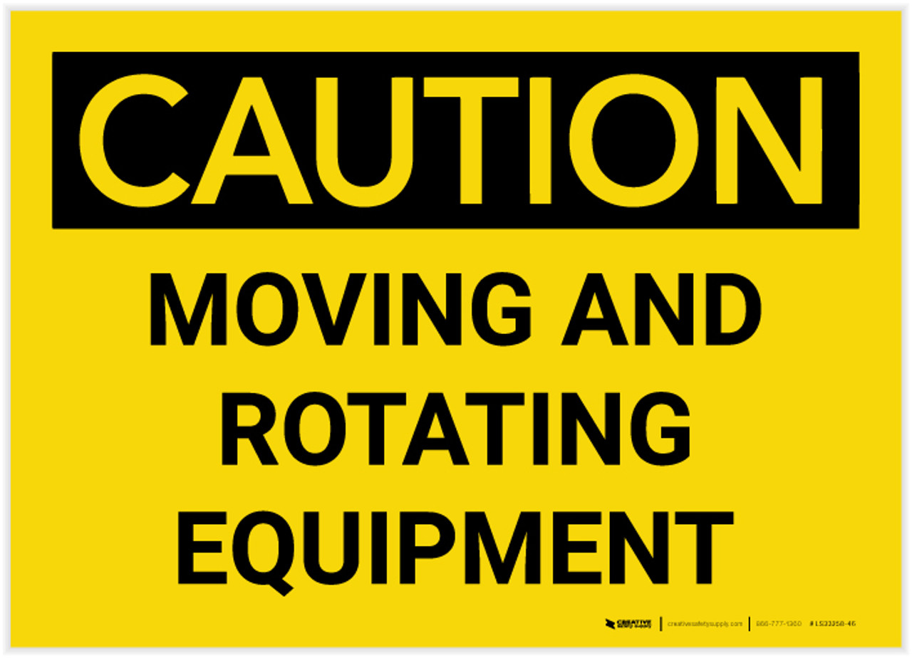 Caution: Moving And Rotating Equipment - Label Caution: Moving And Rotating Equipment - Label