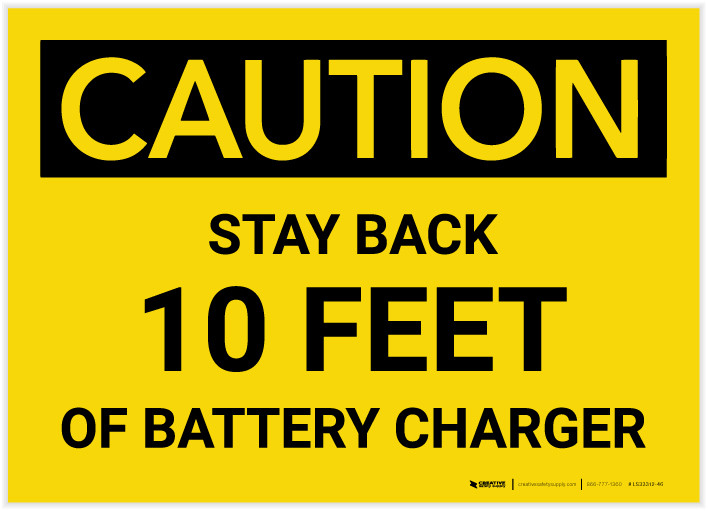 Caution: Stay Back 10 Feet Of Battery Charger - Label | Creative Safety ...