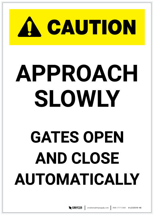 Caution: Approach Slowly Gates Open And Close Automatically Portrait ...
