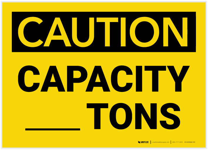 Caution: Capacity Tons - Label