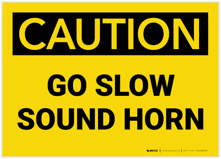 Caution: Go Slow Sound Horn - Label | Creative Safety Supply