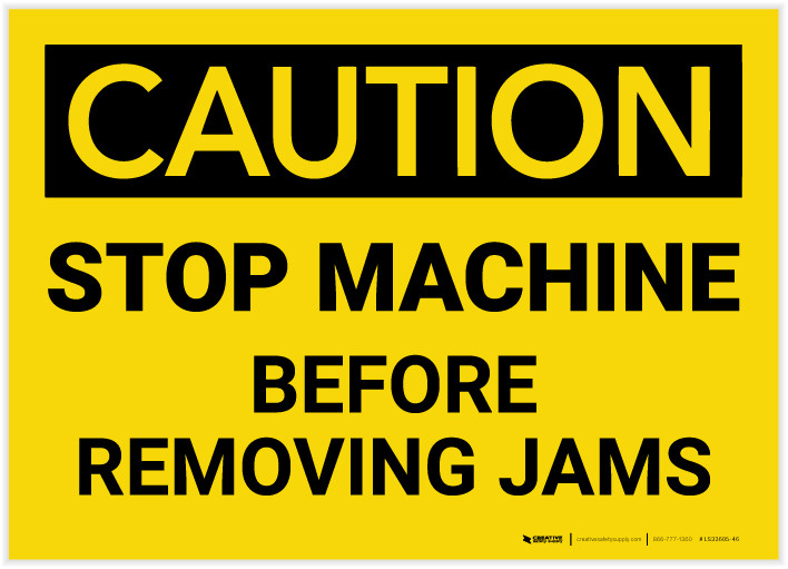 Caution: Stop Machine Before Removing Jams - Label