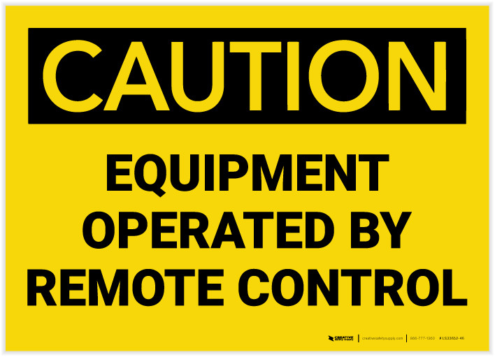 Caution: Equipment Operated by Remote Control - Label
