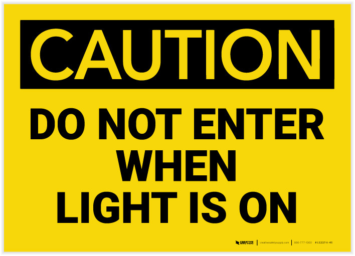 Caution: Do Not Enter When Light is on - Label