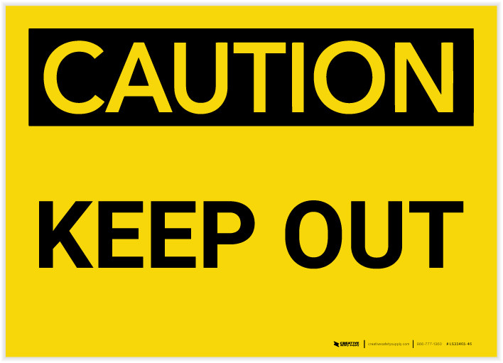 Caution: Keep Out - Label