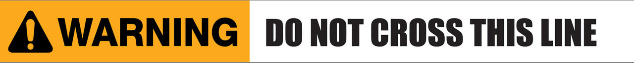 Warning: Do Not Cross This Line - Inline Printed Floor Marking Tape