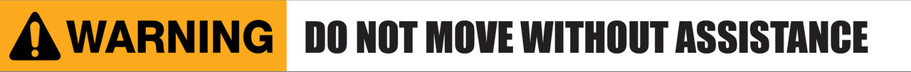 Warning: Do Not Move Without Assistance - Inline Printed Floor Marking Tape