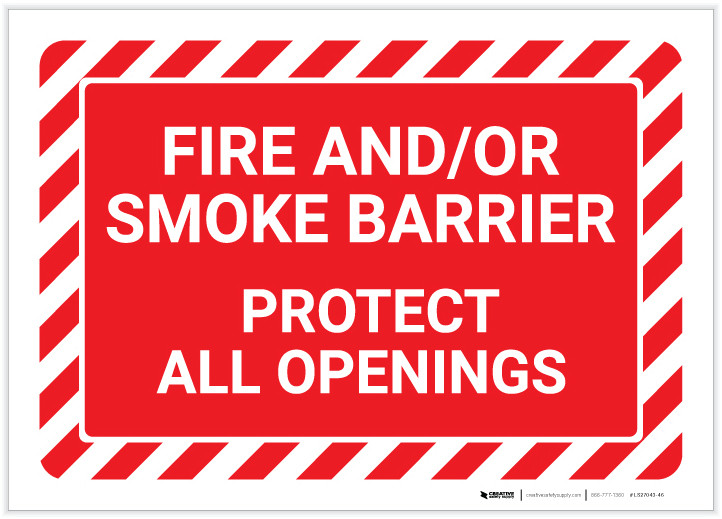 Fire And/Or Smoke Barrier - Protect All Openings - Label