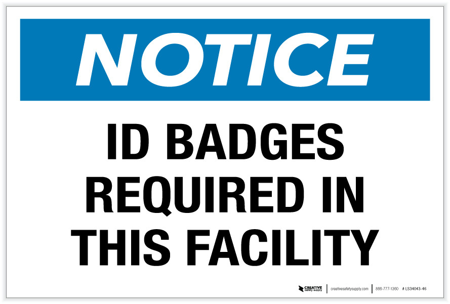 Notice: ID Badges Required in This Facility - Label | Creative Safety ...