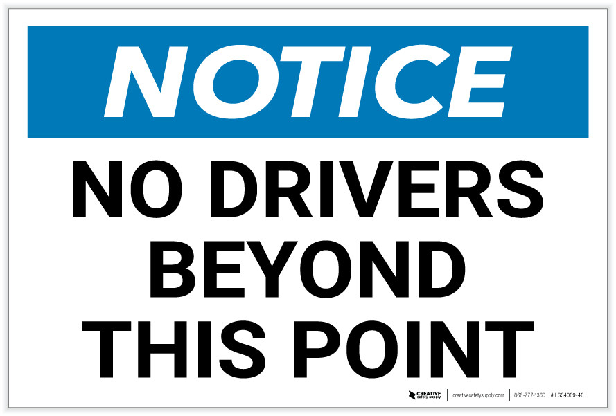 Notice: No Drivers Beyond this Point - Label