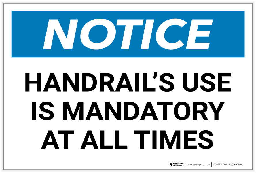 Notice: Handrails Use Is Mandatory at All Times - Label