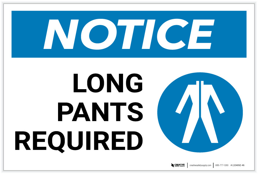 Notice: Long Pants Required with Icon - Label | Creative Safety Supply