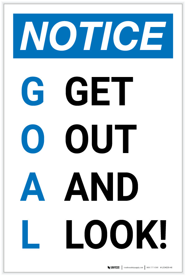 Notice: Goal Get Out And Look Portrait - Label | Creative Safety Supply