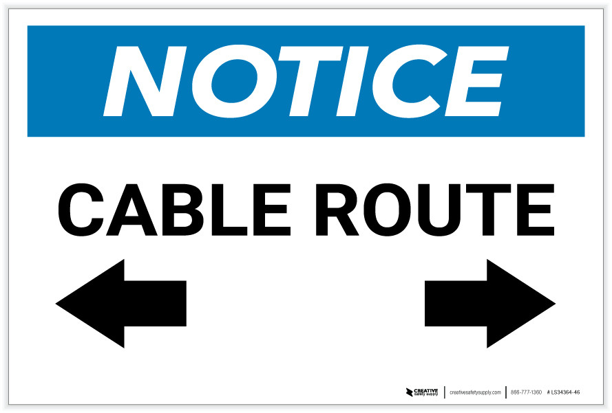 Notice: Cable Route with Arrows - Label | Creative Safety Supply