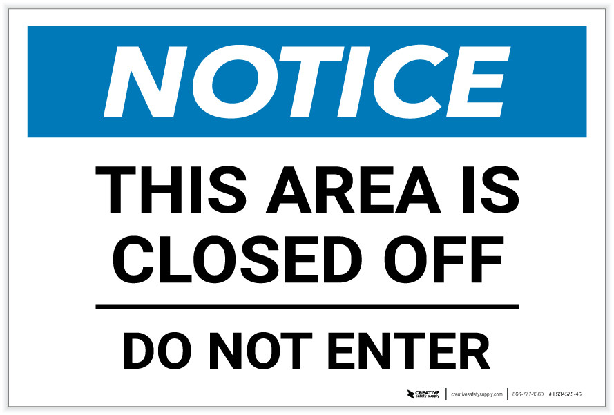 Notice: This Area Is Closed Off - Do Not Enter - Label