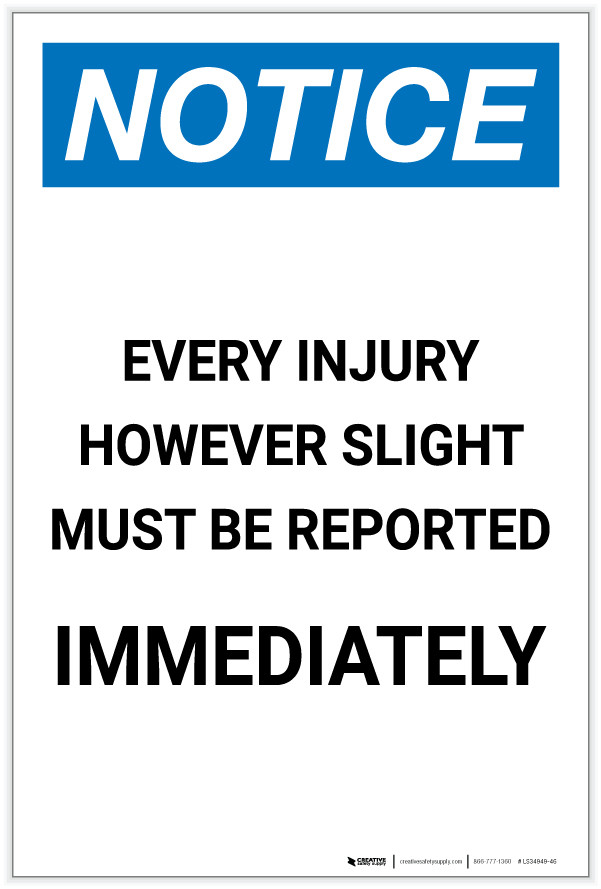 Notice: Every Injury Must Be Reported Immediately Portrait - Label