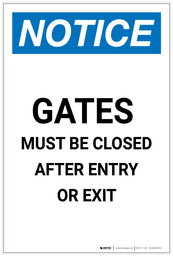 Notice: Gates Must Be Closed After Entry Or Exit Portrait - Label