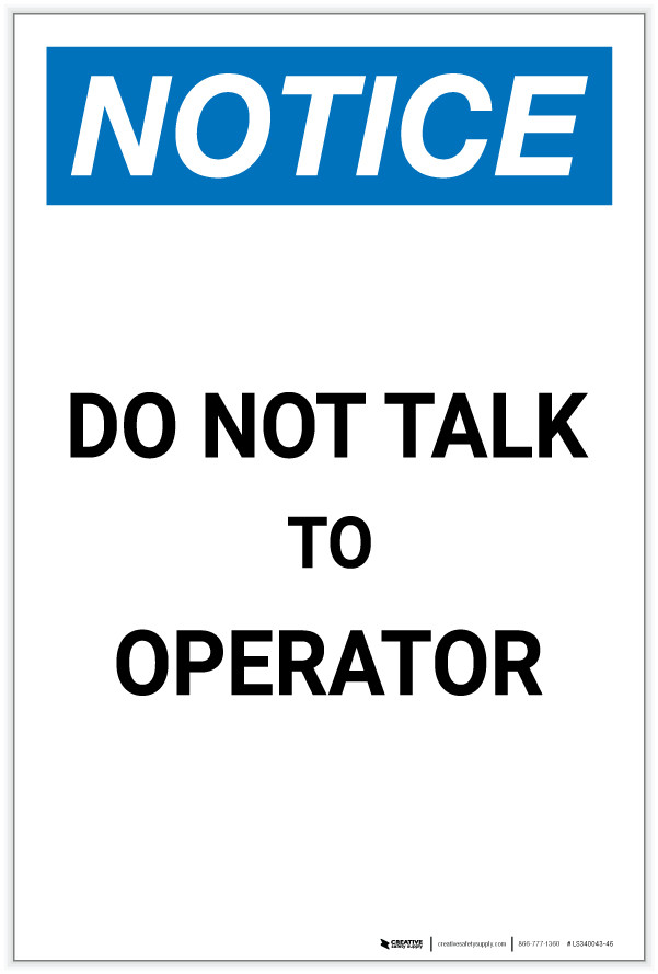 Notice: Do not Talk to Operator Portrait - Label | Creative Safety Supply