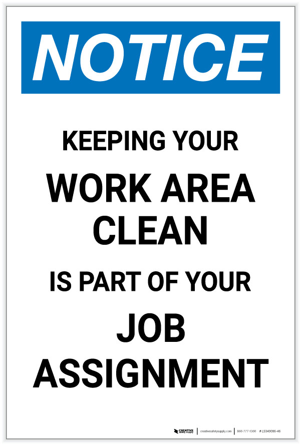 Notice: Keeping Your Work Area Clean is Part of Your Job Assignment ...