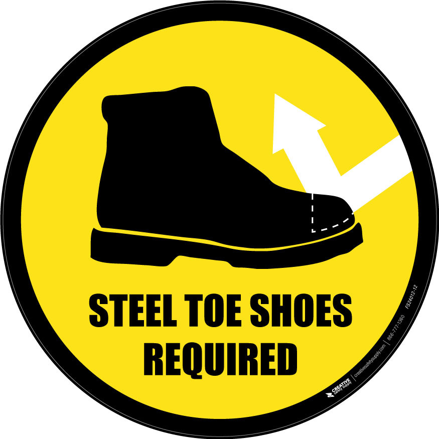 Steel Toe Shoes Required