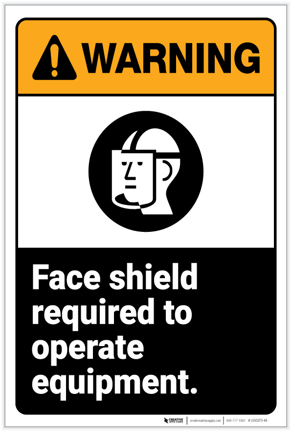 Warning: Face Shield Required To Operate Equipment Warning ANSI - Label ...