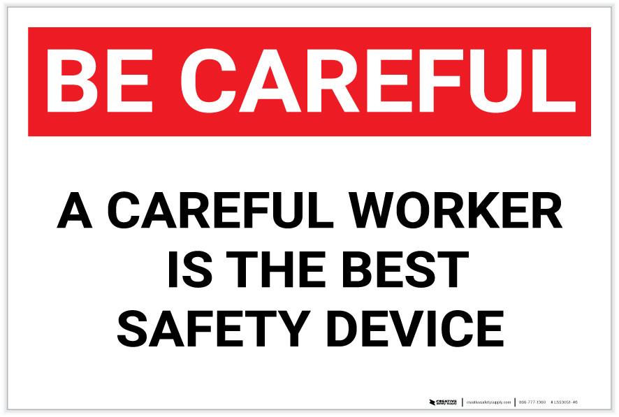 Be Careful: A Careful Worker the Best Safety Device - Label | Creative ...