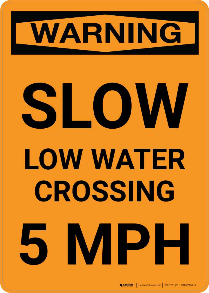 Warning: Slow - Low Water Crossing 5 MPH Portrait | Creative Safety Supply