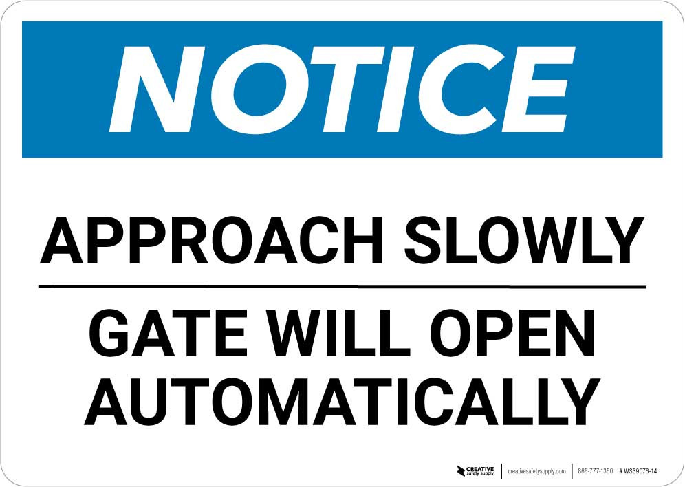 Notice: Approach Slowly - Gate Will Open Automatically Landscape ...